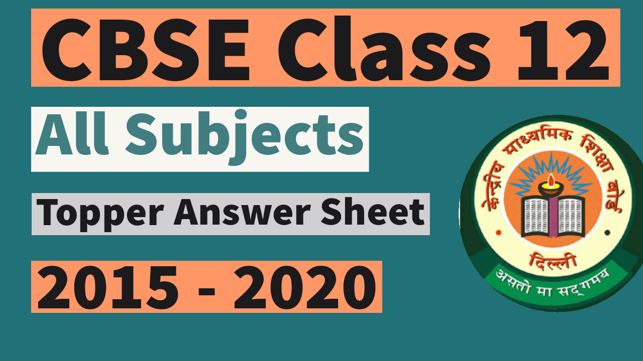 Topper Answer Sheet Class 12 CBSE Board Toppers Answers Sheet
